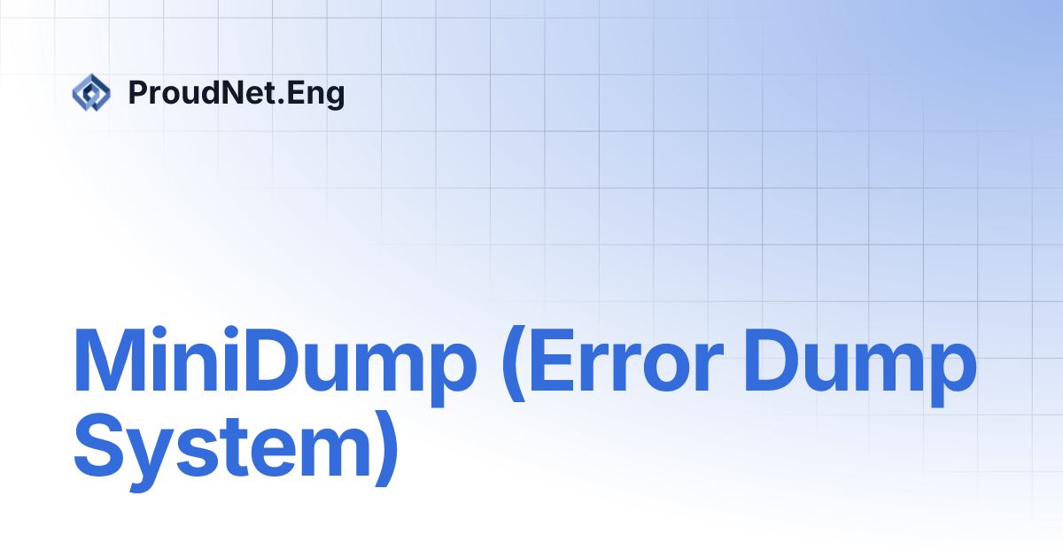 MiniDump (Error Dump System) | ProudNet.Eng