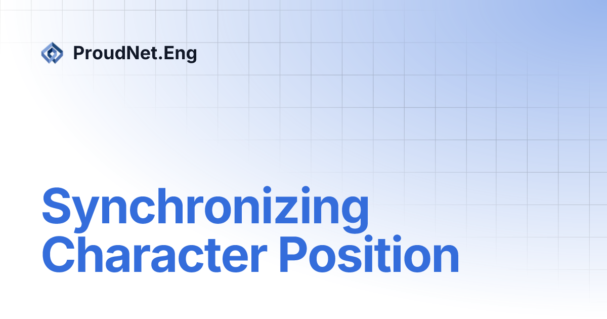 Synchronizing Character Position | ProudNet.Eng